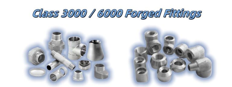 Class 3000 / 6000 Forged Fittings | Socket weld & Threaded Fittings